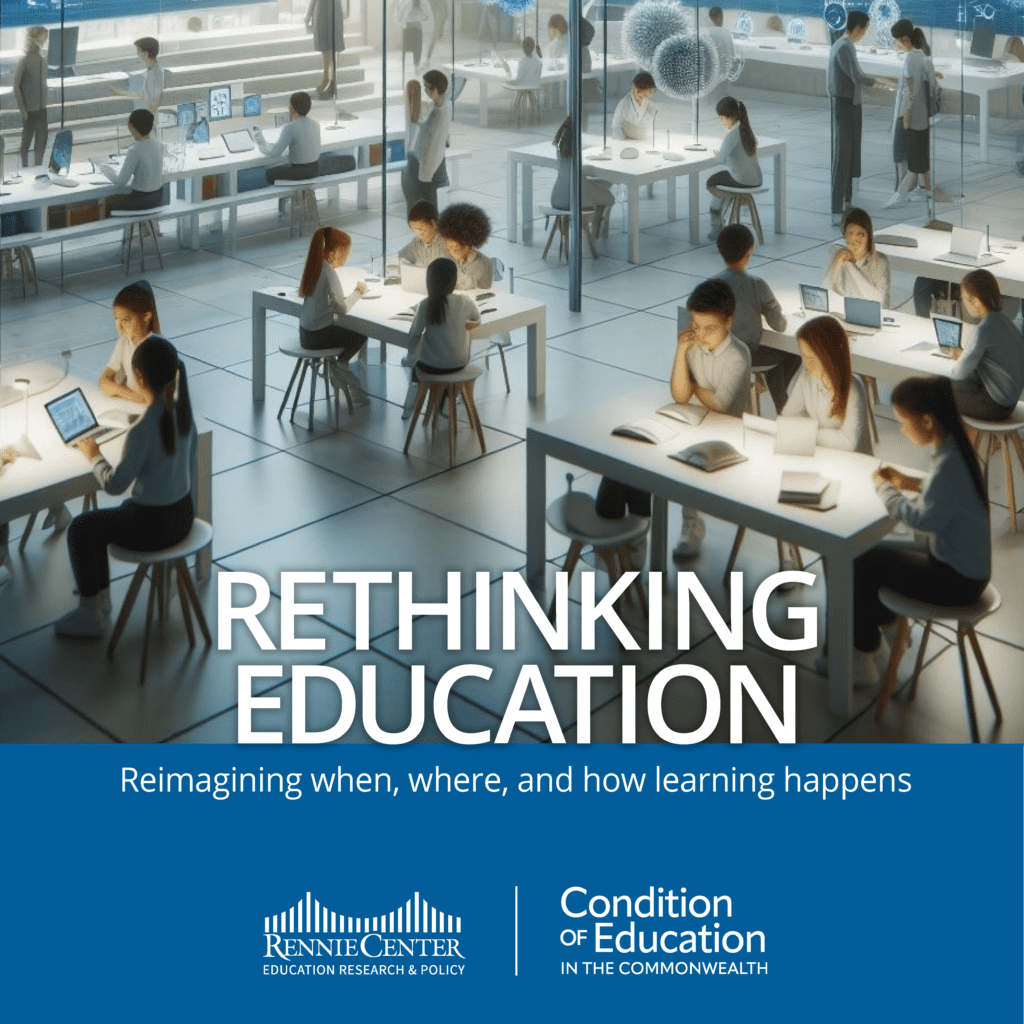 Rethinking Education: Reimagining When, Where, and How Learning Happens (Rennie Center ...
